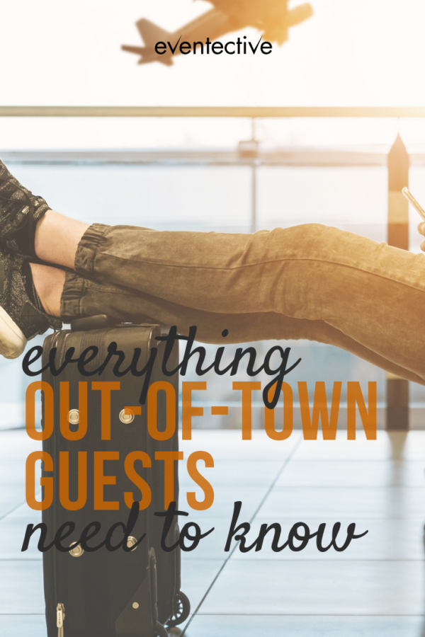 Everything Your Out-of-Town Guests Need to Know – Cheers and Confetti ...
