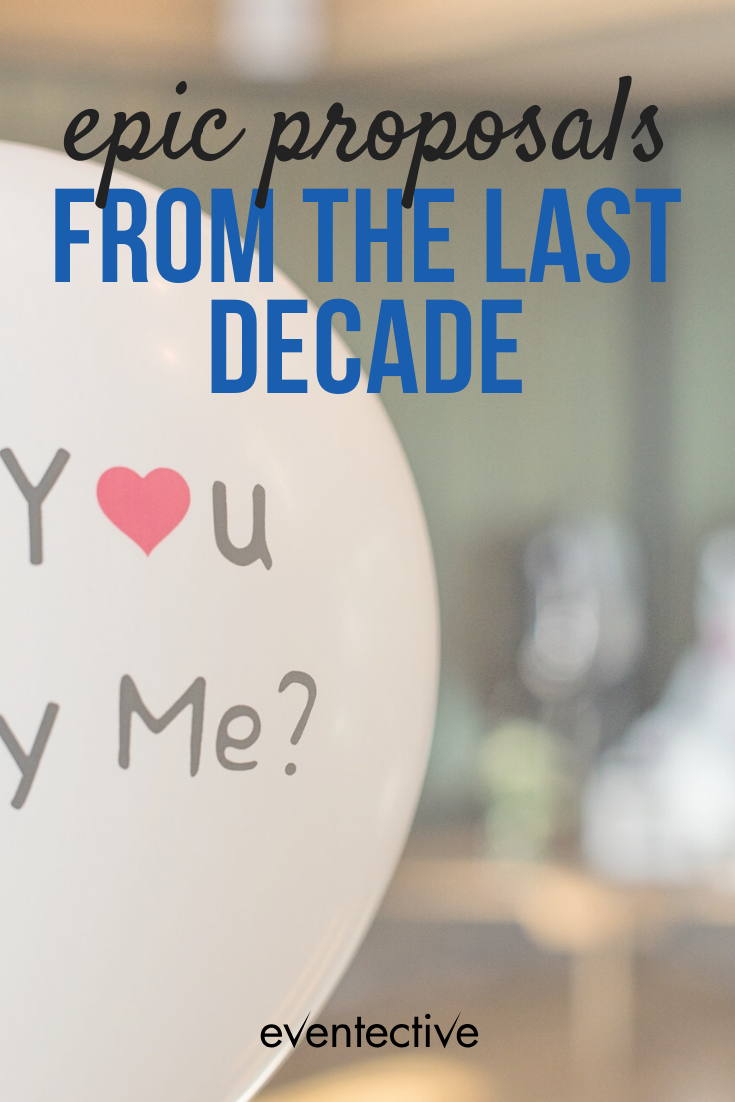 Epic Proposals From the Last Decade – Cheers and Confetti Blog by ...