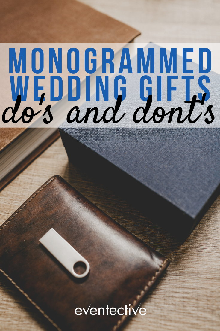 Monogrammed Wedding Gifts: Do’s and Don’ts – Cheers and Confetti Blog ...