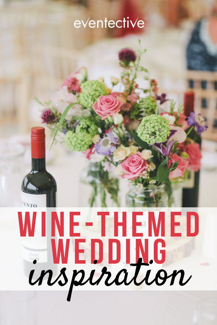 Wine-Themed Wedding Inspiration – Cheers and Confetti Blog by Eventective